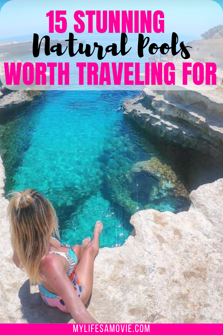 15 Stunning Natural Pools Worth Traveling For | My Life's a Movie